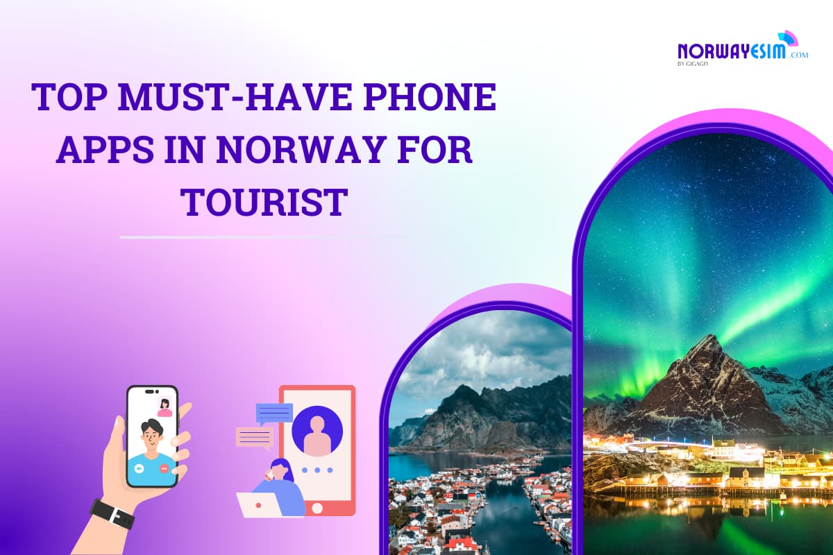 Top Must-have Phone Apps in Norway for Tourist 2025
